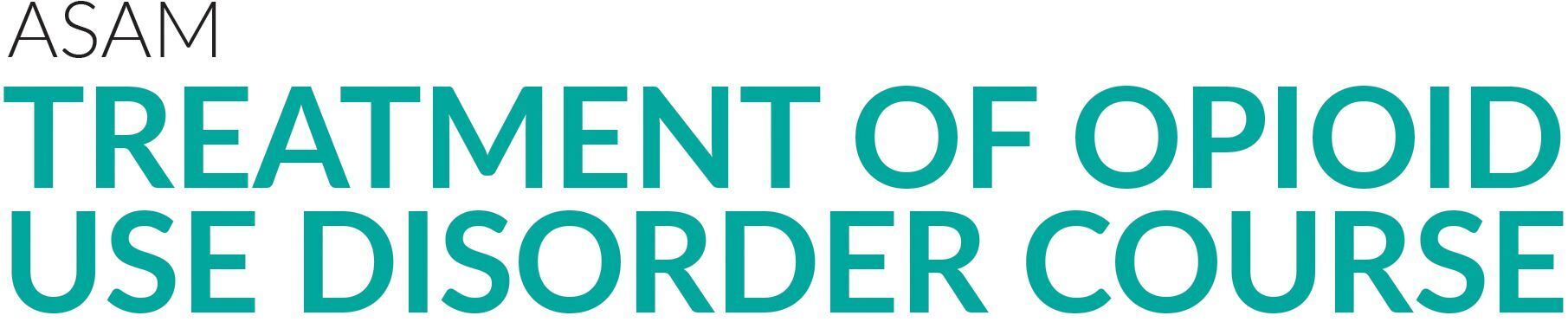 ASAM eLearning: Treatment of Opioid Use Disorder - UCSF Post Master's - Wednesday, May 31, 2023